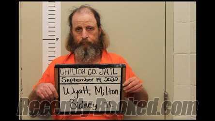 Recent Booking / Mugshot for MILTON SIDNEY WYATT in Chilton County, Alabama